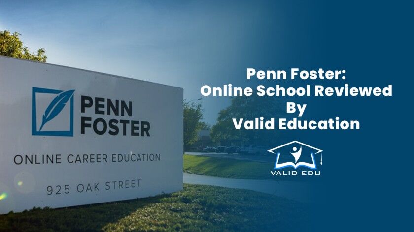 Penn Foster: Online School Reviewed By Valid Education | Valid Education